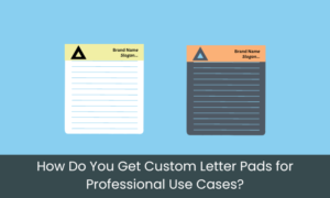#1 Custom Letter Pads Best Tips to Get Exact Product You Need